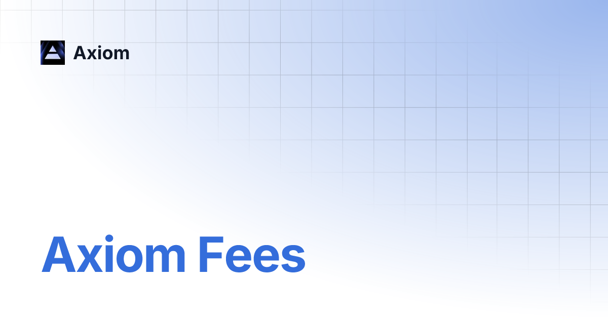 Axiom Fees | Axiom