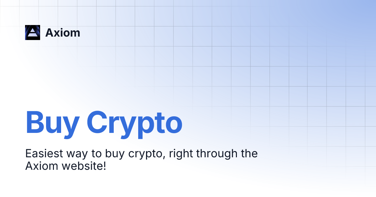 Buy Crypto | Axiom