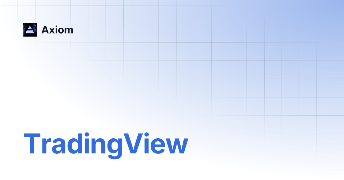 TradingView | Axiom