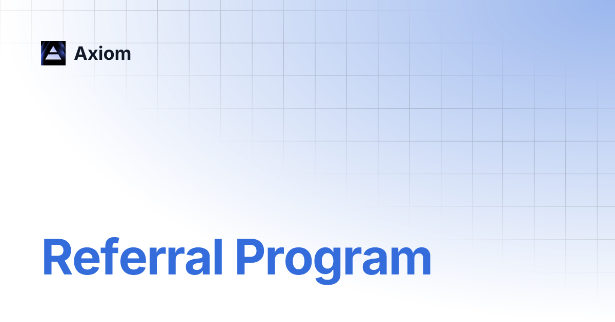Referral Program | Axiom